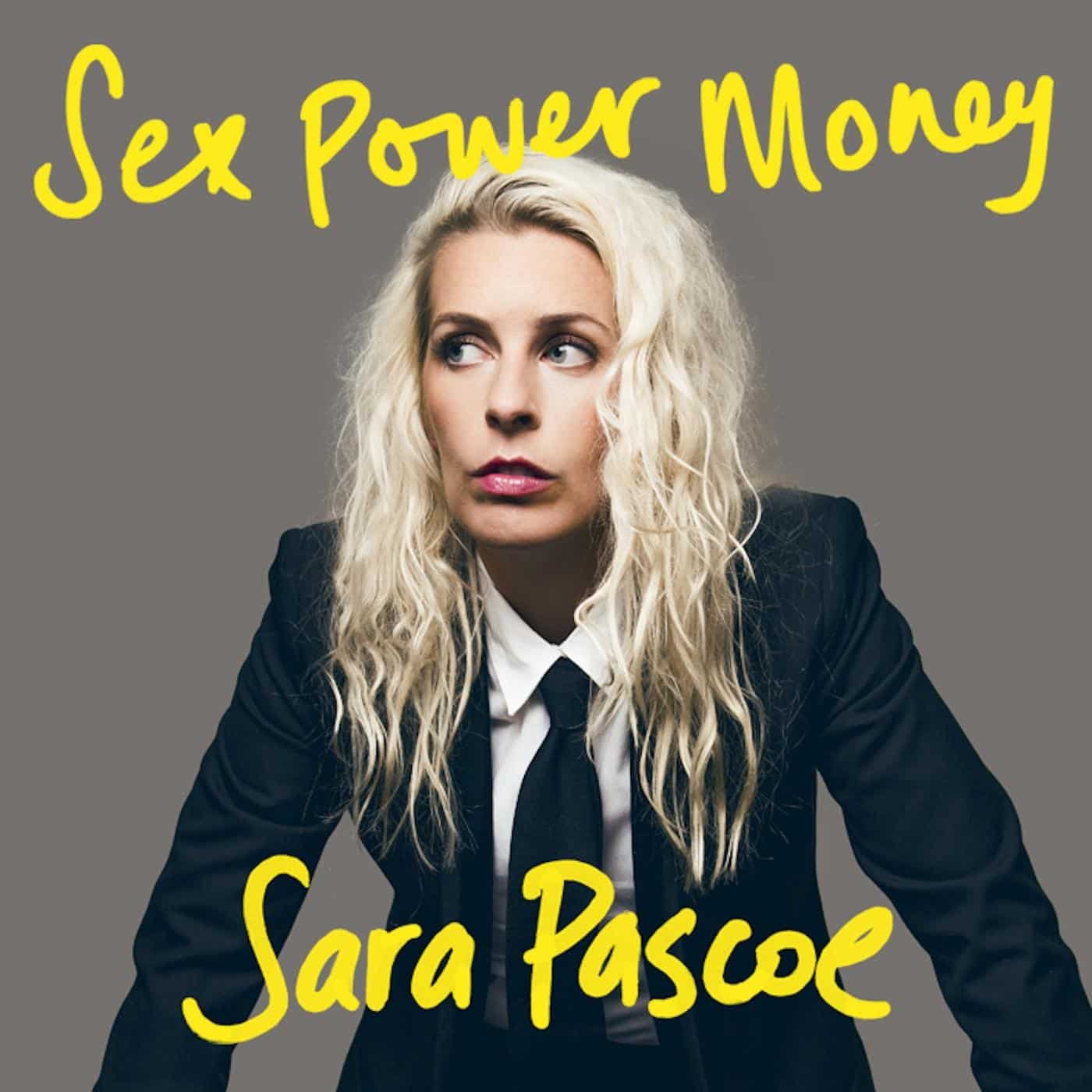 SEX POWER MONEY WITH SARA PASCOE • lvdt.audio
